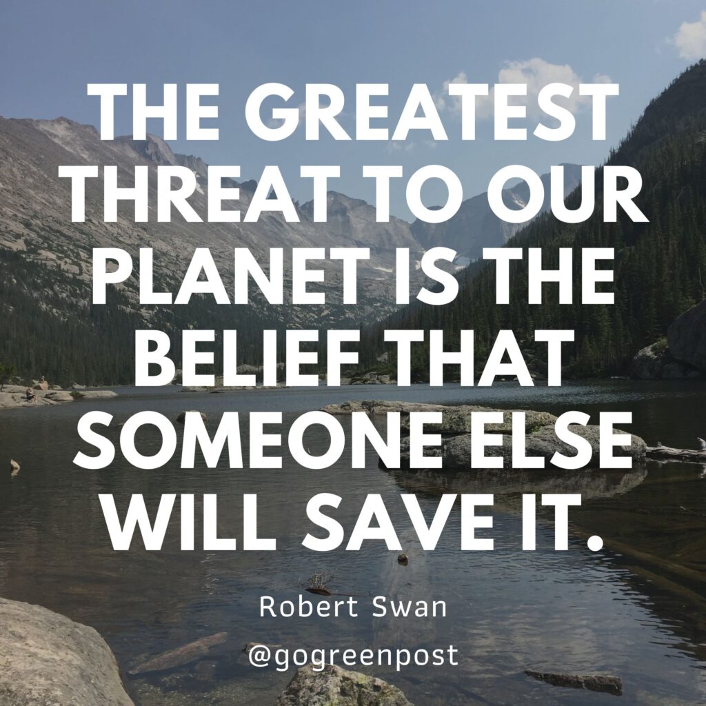 The GREATEST Threat To Our Planet Is The Belief Someone Else Will Save ...